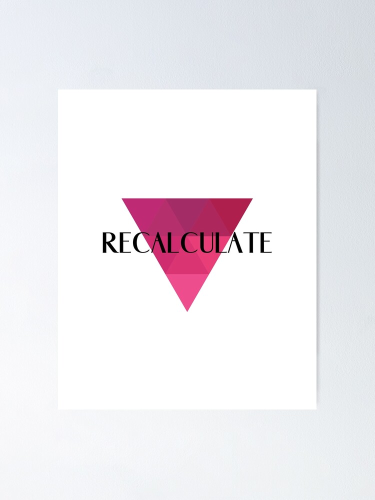 "Recalculate" Poster by KidRonin | Redbubble
