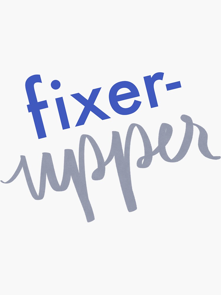 "Fixer-upper" Sticker by featherduster | Redbubble