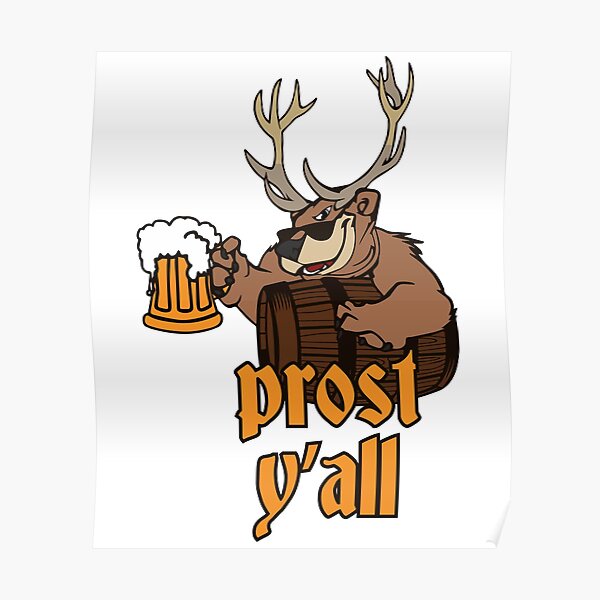 "Oktoberfest Prost Y'all Bear Deer Beer Funny Fest" Poster by peaktee ...