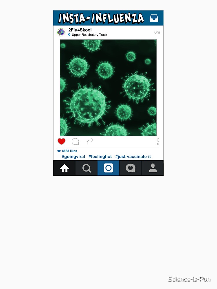 "Insta-Influenza" T-shirt for Sale by Science-is-Pun | Redbubble ...