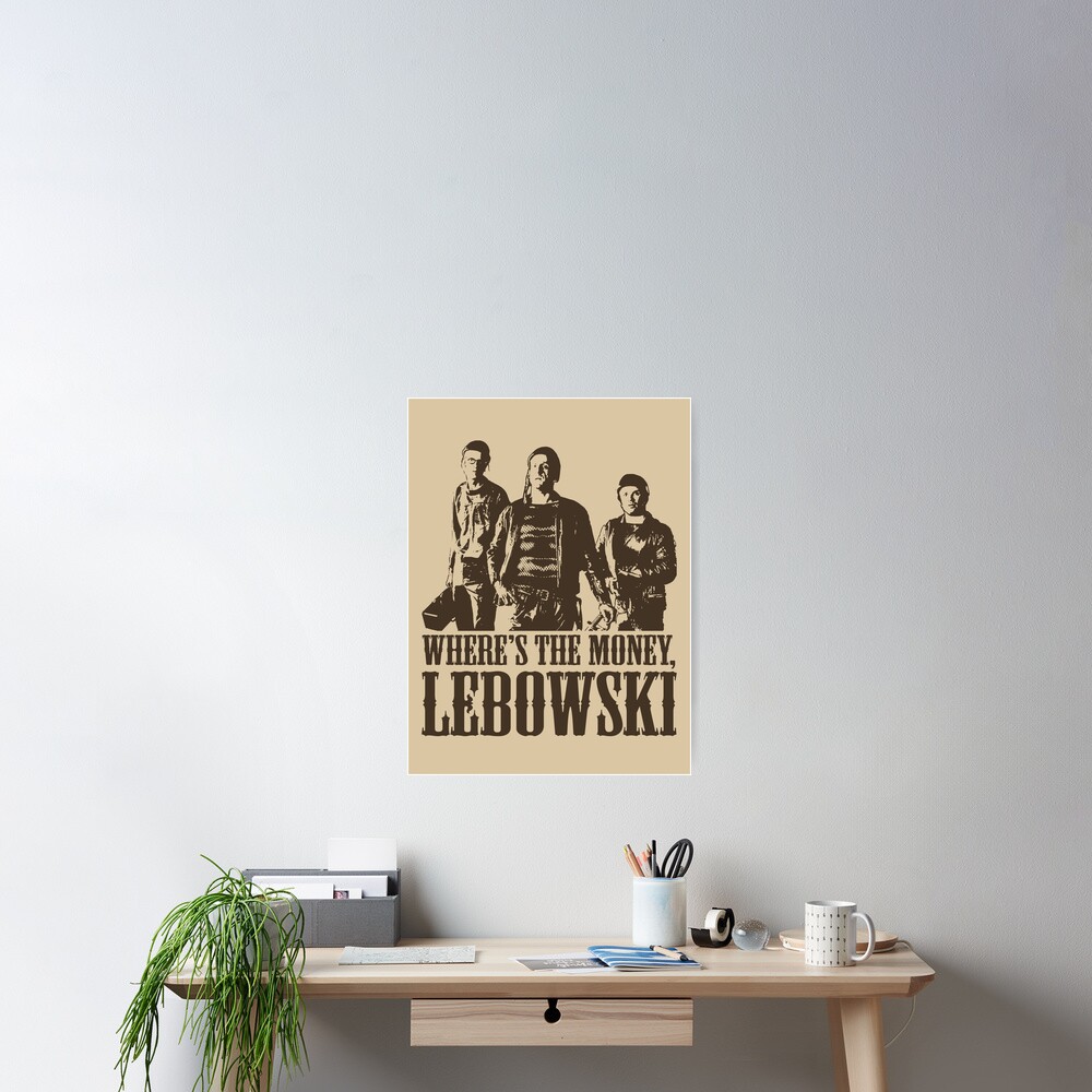 "The Big Lebowski Nihilists Where's The Money Lebowski T-Shirt" Poster ...