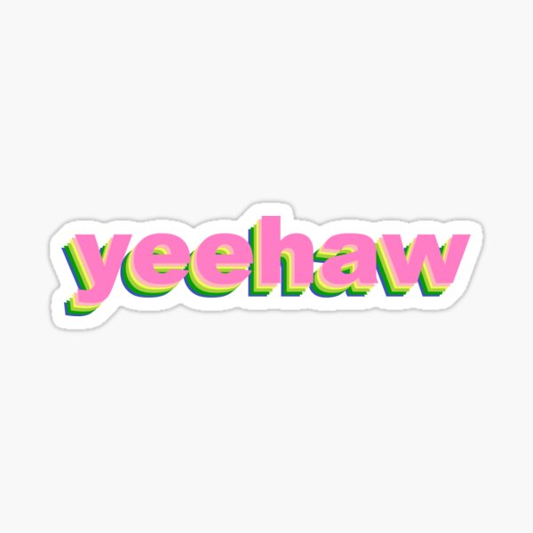 "yeehaw" Sticker by kassiopeiia | Redbubble