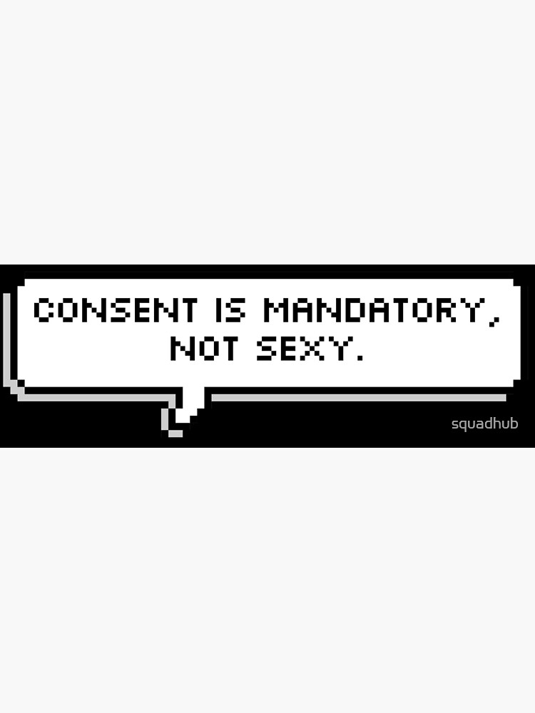 Póster El Consentimiento Es Obligatorio No Sexy De Squadhub Redbubble