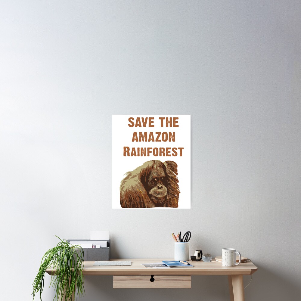 "Save The Amazon Rainforest" Poster for Sale by JuergenFDesign | Redbubble