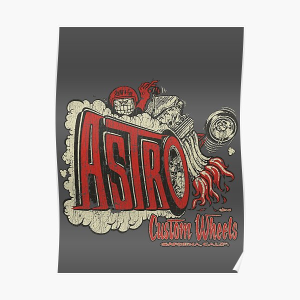 "Astro Custom Wheels" Poster by jacobcdietz | Redbubble