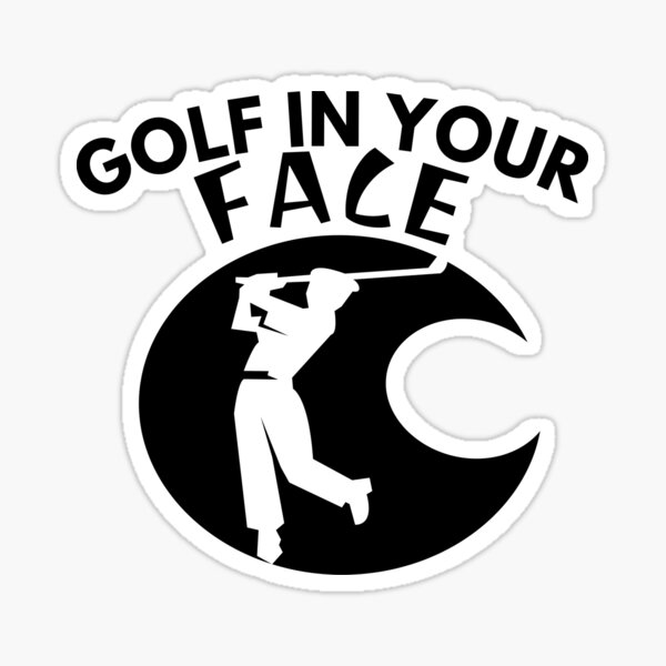 "Golf in your face" Sticker for Sale by phys | Redbubble