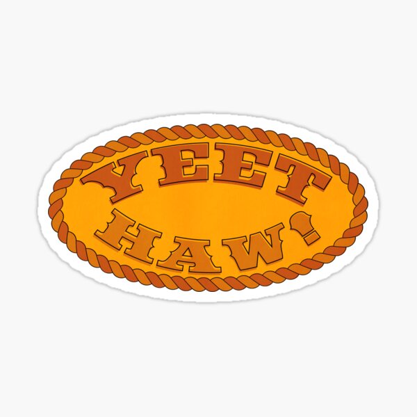 "Yeet Haw!" Sticker for Sale by abouj | Redbubble