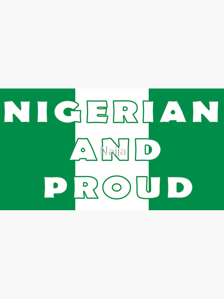 "Nigerian And Proud,Nigeria Flag Design By Endure" Sticker for Sale by ...