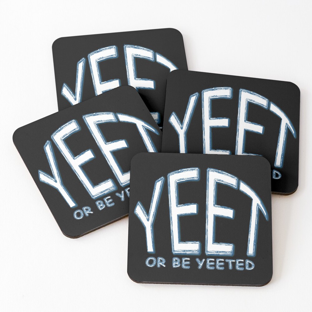 "Yeet Or Be Yeeted Meme" Coasters (Set of 4) for Sale by belugastore ...