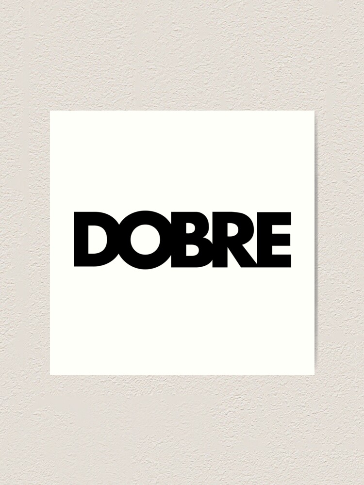 "DOBRE Black Logo" Art Print for Sale by PremiumMerch | Redbubble