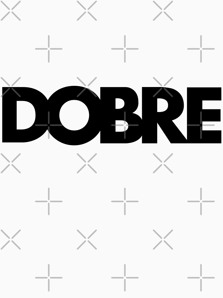 "DOBRE Black Logo" T-shirt for Sale by PremiumMerch | Redbubble | dobre ...