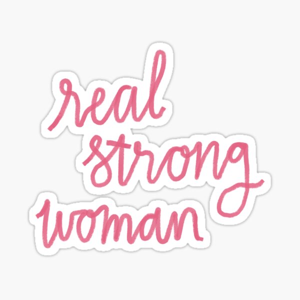 "Real Strong Woman" Sticker for Sale by kenna2430 | Redbubble