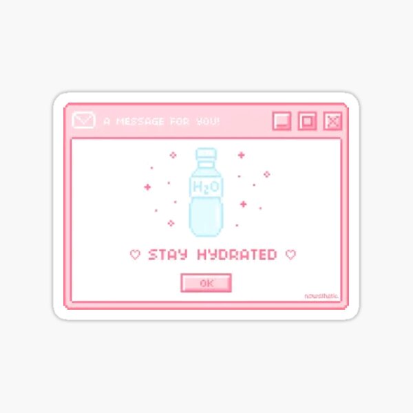 Stay Hydrated Stickers | Redbubble