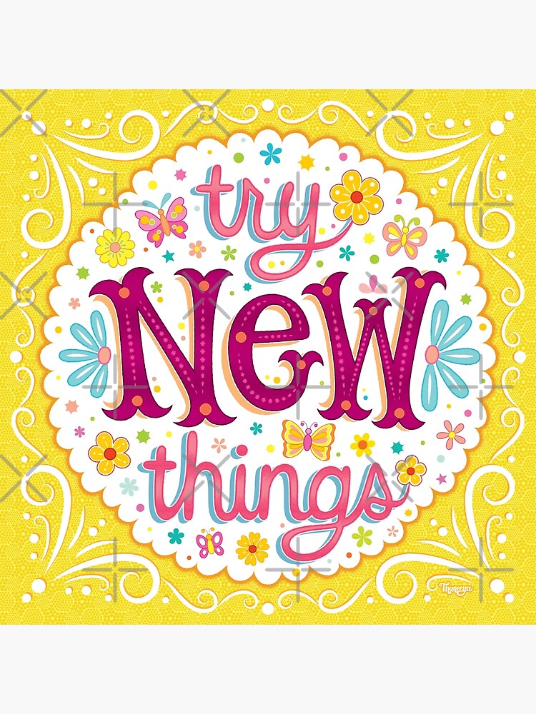 "Try New Things - Colorful Hand-Lettering Mantra Art by Thaneeya ...