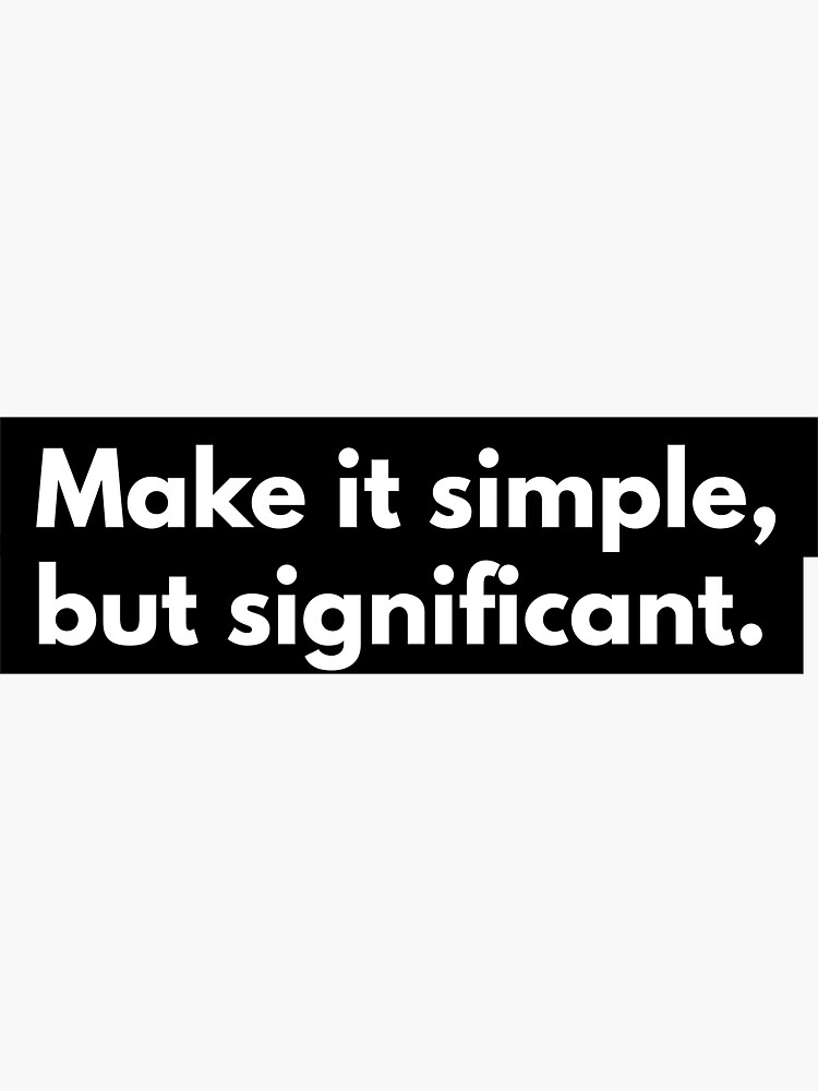 "Make it simple, but significant designee" Sticker for Sale by nerd2000 | Redbubble