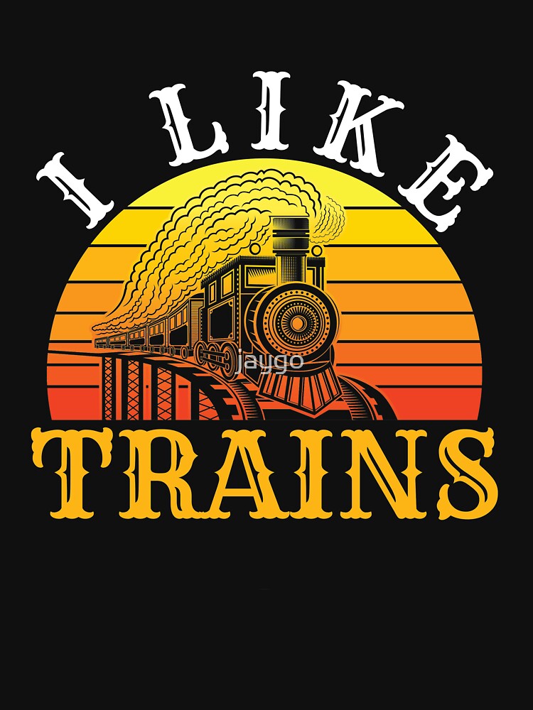 "I Like Trains Railroad Train Lover" T-shirt for Sale by jaygo ...
