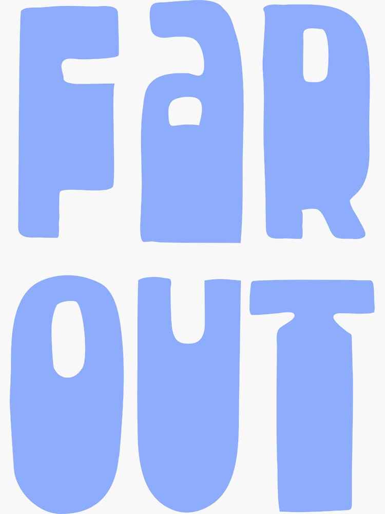 "FAR OUT. Groovy 70s Saying in Retro Lettering. Light Blue on White ...