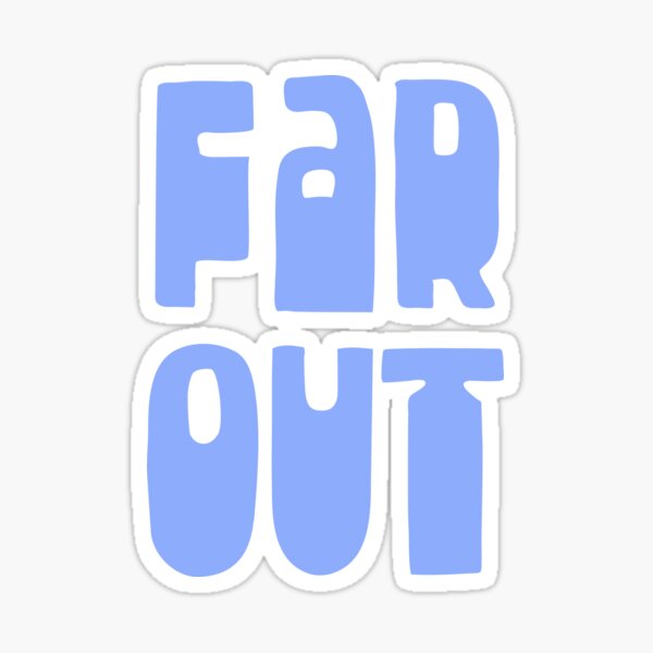 "FAR OUT. Groovy 70s Saying in Retro Lettering. Light Blue on White ...