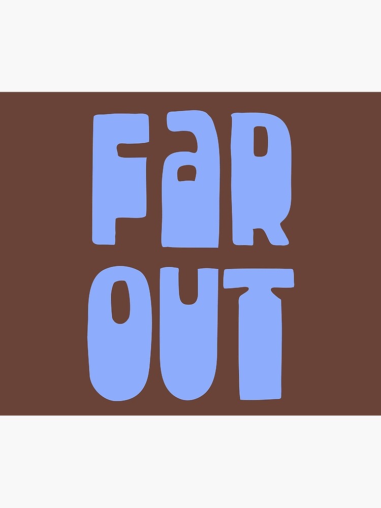 "FAR OUT. Groovy 70's Saying in Retro Lettering. Light Blue on ...