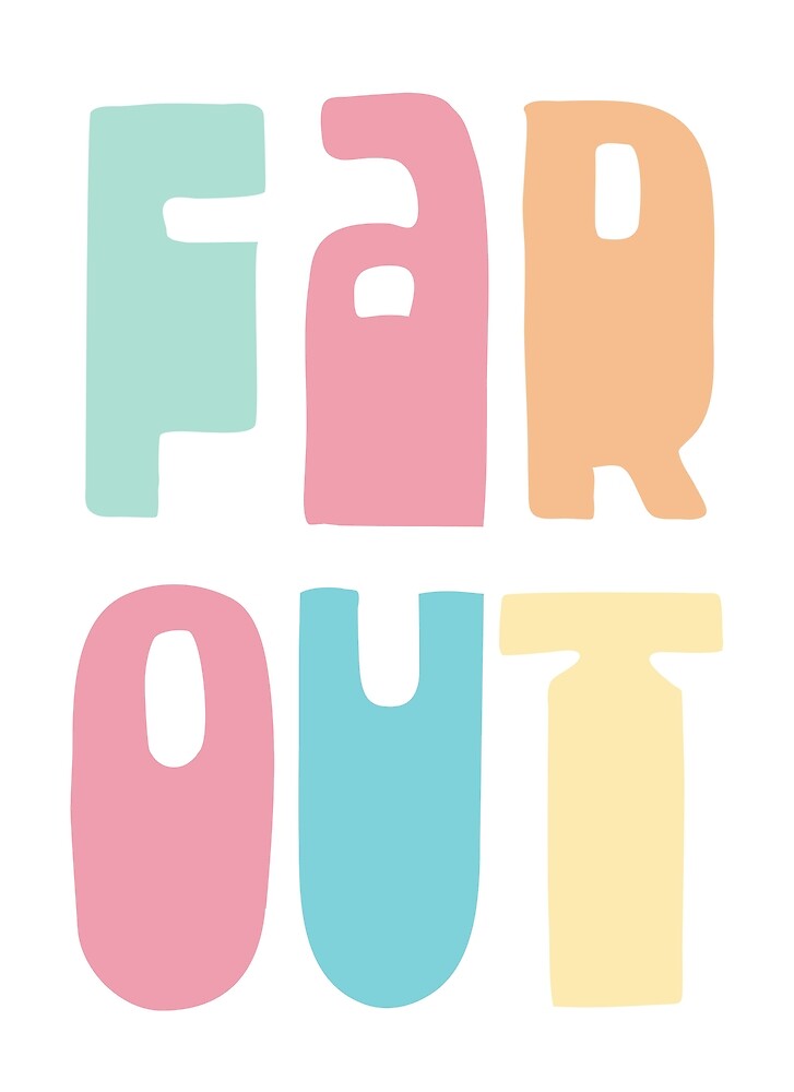 "FAR OUT. Groovy 70's Saying in Pastel Multicoloured Retro Lettering ...