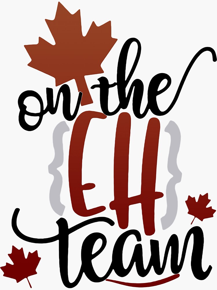 "On The Eh Team " Sticker for Sale by WeakSilence | Redbubble