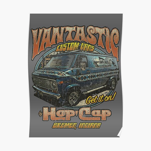 "Vantastic Custom Vans by Hop Cap" Poster by jacobcdietz | Redbubble
