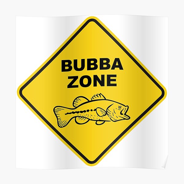 "Bubba Zone Bass Fishing" Poster for Sale by esskay | Redbubble
