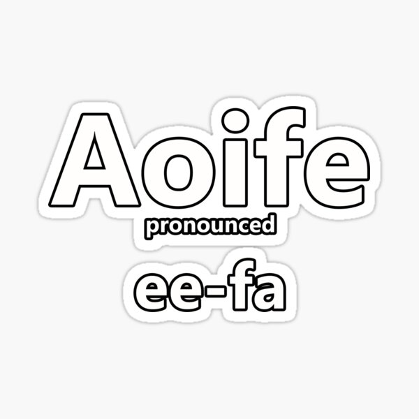 "Aoife - how to pronounce this Irish name" Sticker for Sale by ...