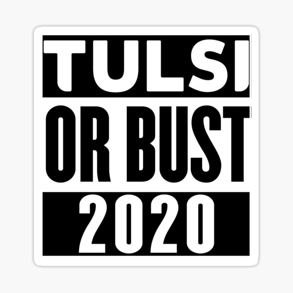 "Tulsi Or Bust" Sticker by OracleTees | Redbubble