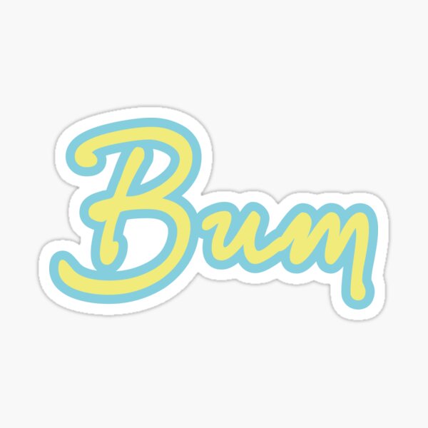 "BUM" Sticker for Sale by MonkeySame | Redbubble