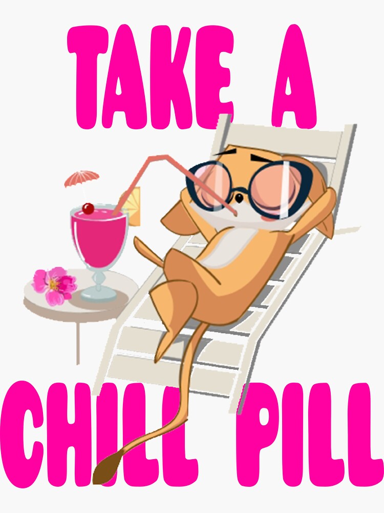 "Take a Chill Pill - cute slogan " Sticker for Sale by WeMadeOurWorld ...
