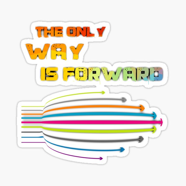 "The only way is forward inspiration motivational quote for mental ...