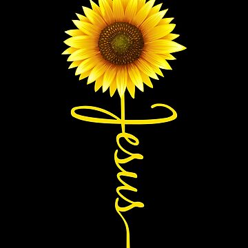 "Yellow Jesus Sunflower, Christian Quote, Christian Saying" Poster for ...