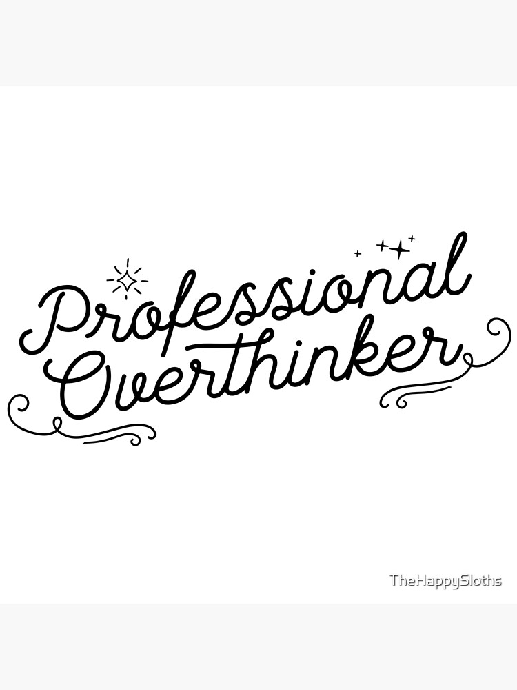 "Professional Overthinker | Line Art | Monoline Quotes" Poster by ...