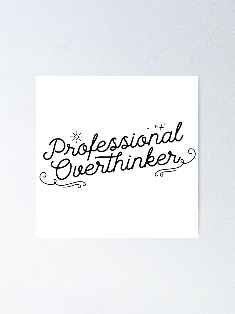 "Professional Overthinker | Line Art | Monoline Quotes" Poster by ...