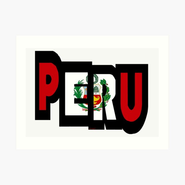 "Peru Font with Peruvian Flag" Art Print by Havocgirl | Redbubble