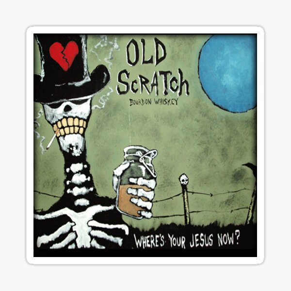 "Old Scratch Where's Your Jesus Now" Sticker for Sale by ANGRYJOHNNY ...