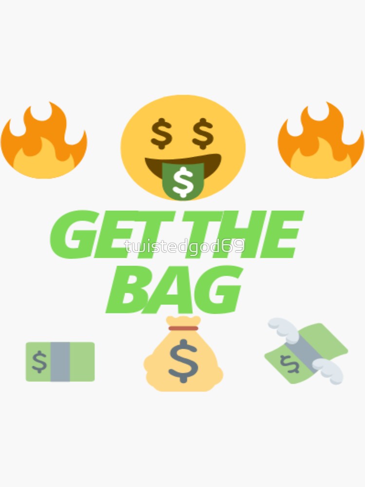 "GET THE BAG" Sticker for Sale by twistedgod69 | Redbubble