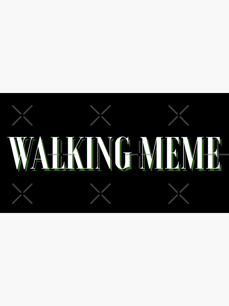 "WALKING MEME" Sticker by Destinybbrianna | Redbubble
