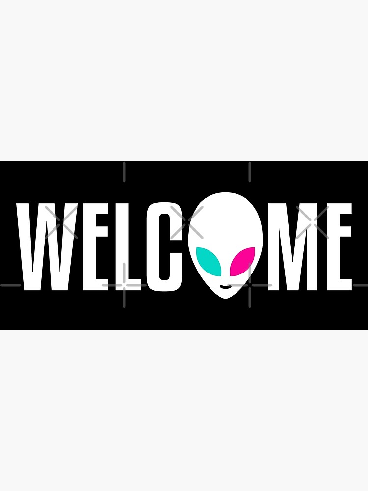 "Welcome aliens" Art Print for Sale by Zimbo-Zimbo | Redbubble