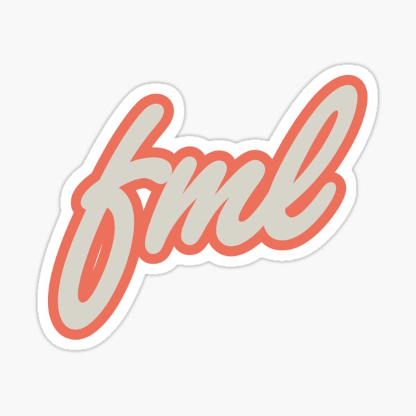 "FML" Sticker for Sale by MonkeySame | Redbubble