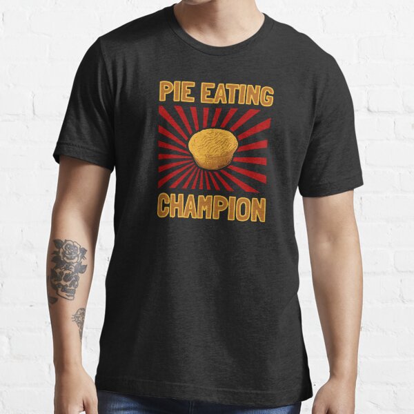 "Pie Eating Champion" T-shirt for Sale by ukufiti | Redbubble | pie ...