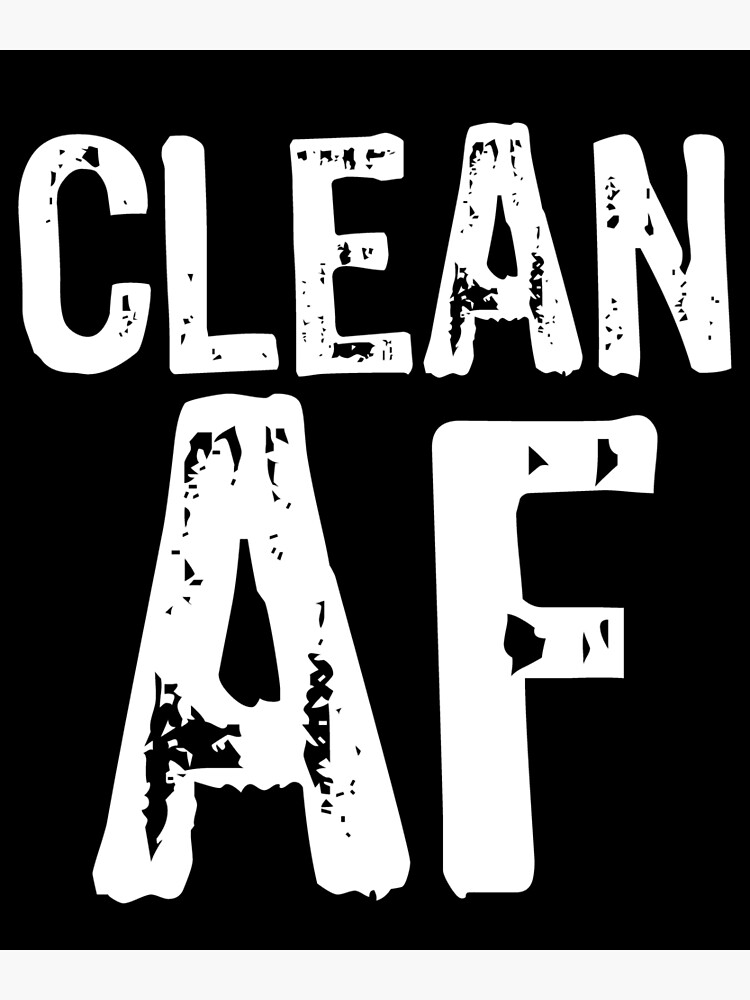 "Clean AF Vegan Sober Sobriety Anonymous Alcoholics Recovery" Poster by ...