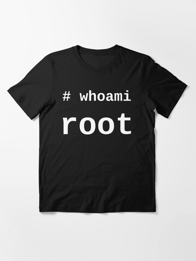 "whoami root - White on Black for System Administrators" T-shirt for ...