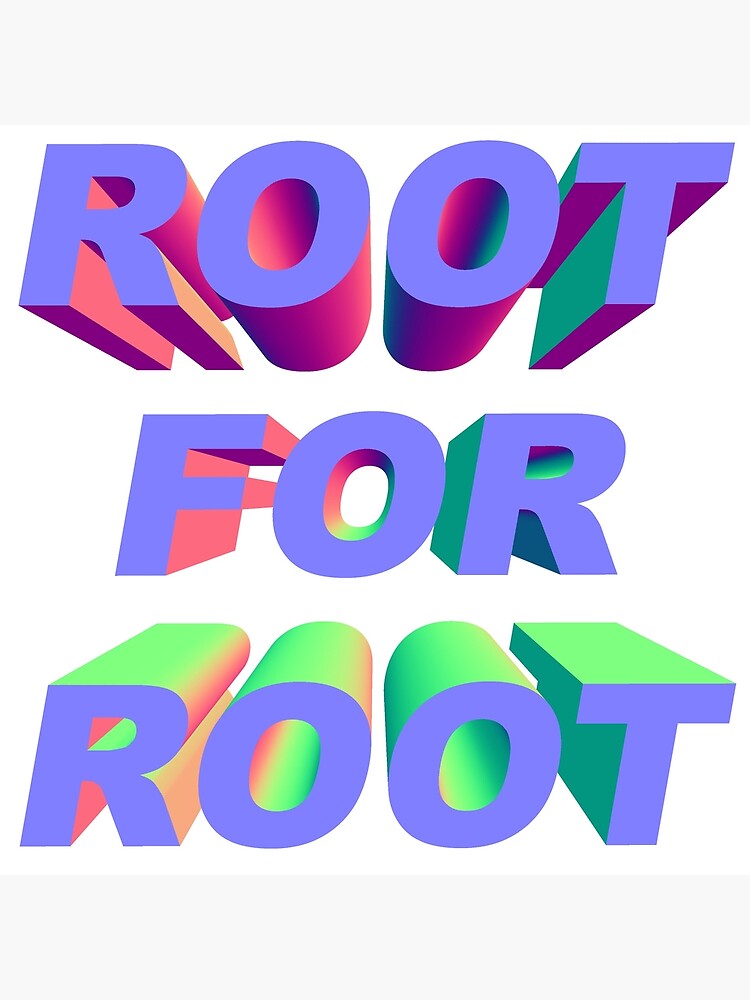 root For Root 2 Poster For Sale By Schwacked Redbubble root-for-root-2-poster-for-sale-by-schwacked-redbubble