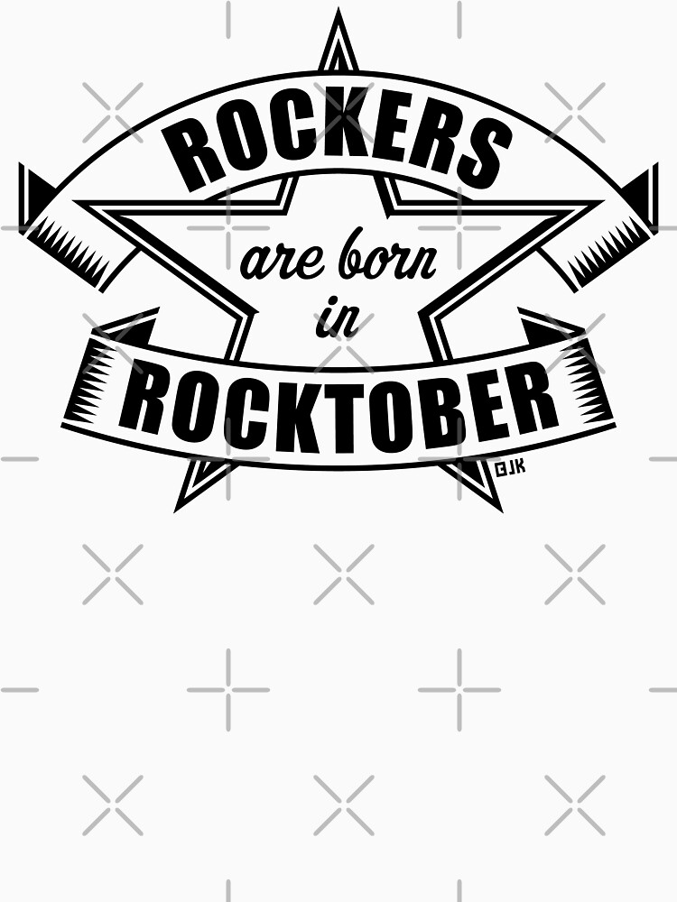 "Rockers Are Born In Rocktober (Birthday / October / Present / Gift ...