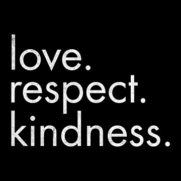 "Classic Love Respect Kindness Positive Novelty" Poster for Sale by ...