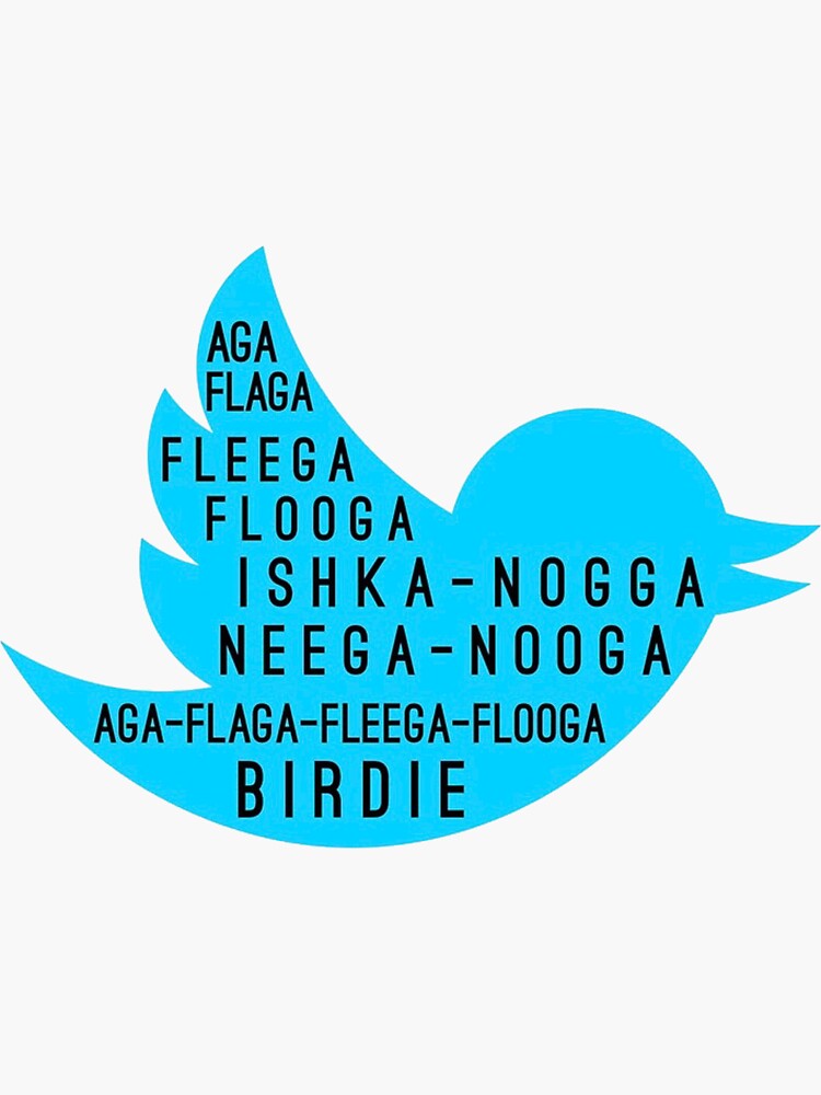 "aga-flaga-fleega-flooga-oska-nogga-neega-nooga-aga-flaga-fleega-flooga ...