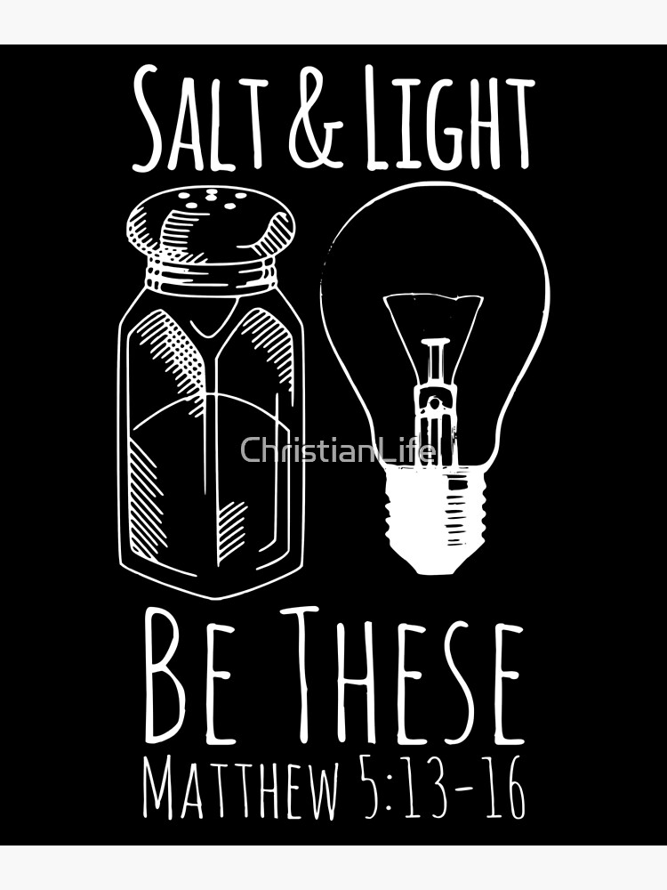 "Salt and Light, Be These, Matthew 5:13-16, Christian Quote, Christian ...