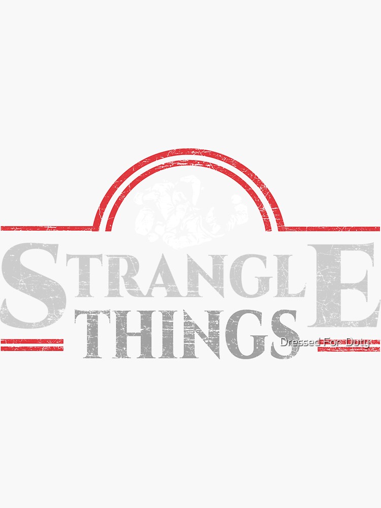 "Strangle Things MMA BJJ Brazilian Jiu Jitsu Grappling Gift" Sticker ...